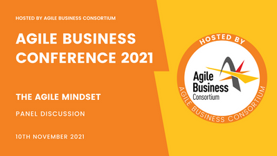 Agile Business Conference 2021: Panel Discussion on The Agile Mindset